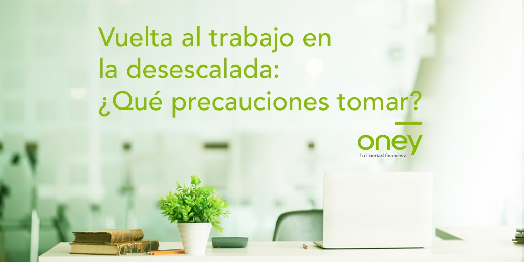 Volver al trabajo en la desescalada: ¿qué precauciones tomar? | Oney