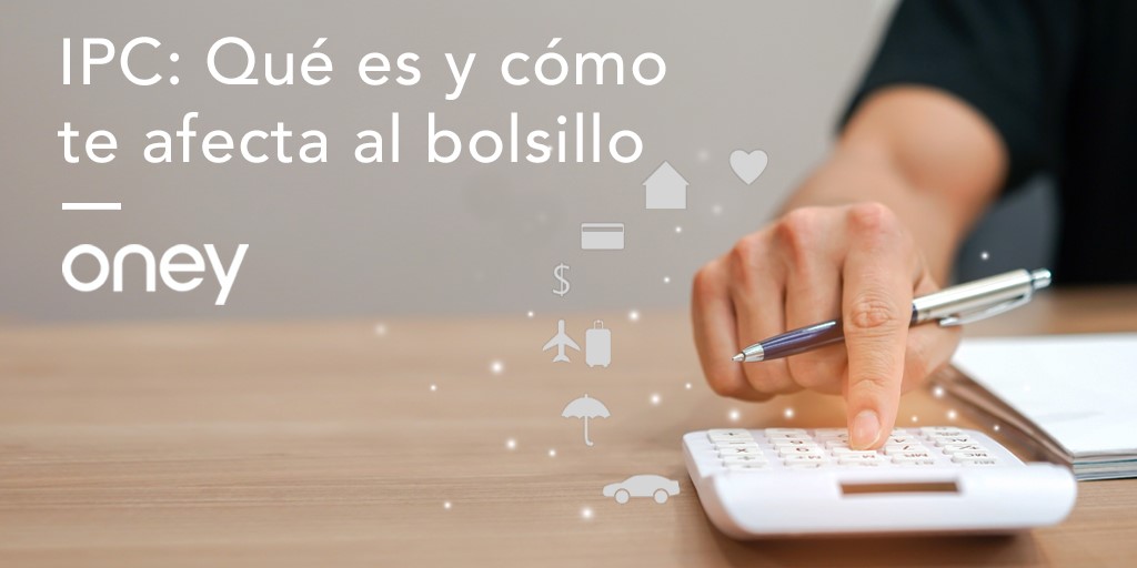 ¿Qué es el IPC o Índice de Precios de Consumo? | Blog Oney
