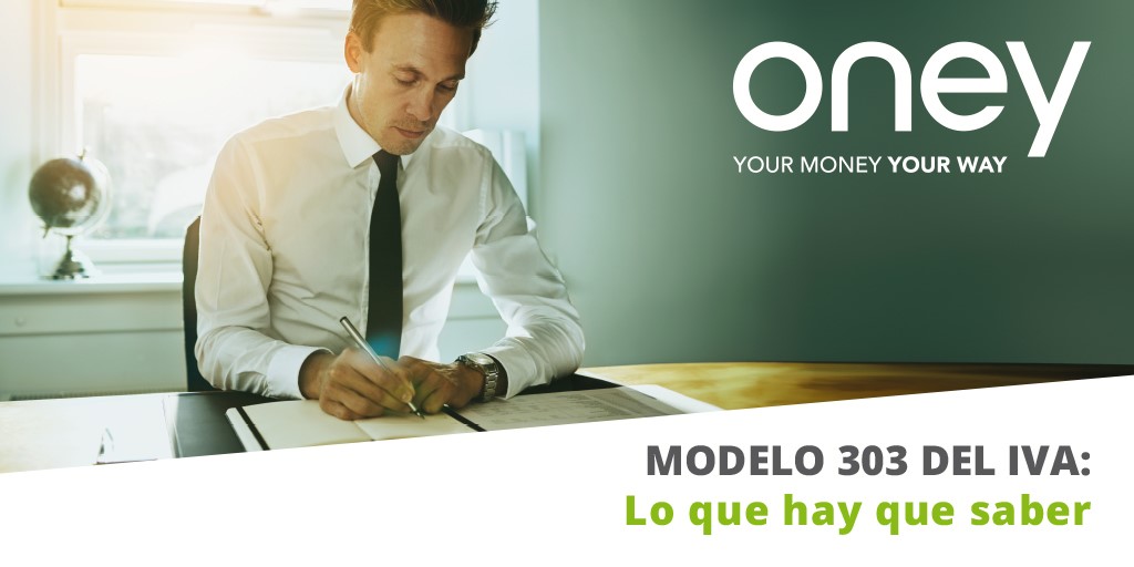 Modelo 303 del IVA: todo lo que debe saber | Oney
